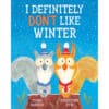 I Definitely Don't Like Winter - Books for Bugs